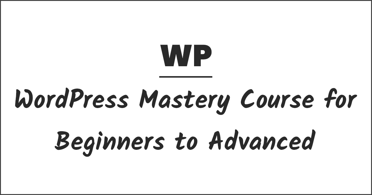 Home - WordPress Mastery Course for Beginners to Advanced